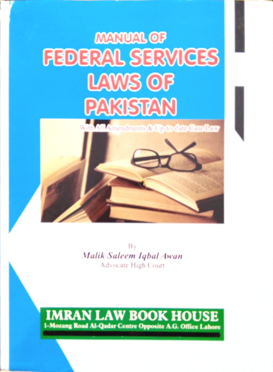 Manual of Federal Services Laws of Pakistan - Pakistan Law House