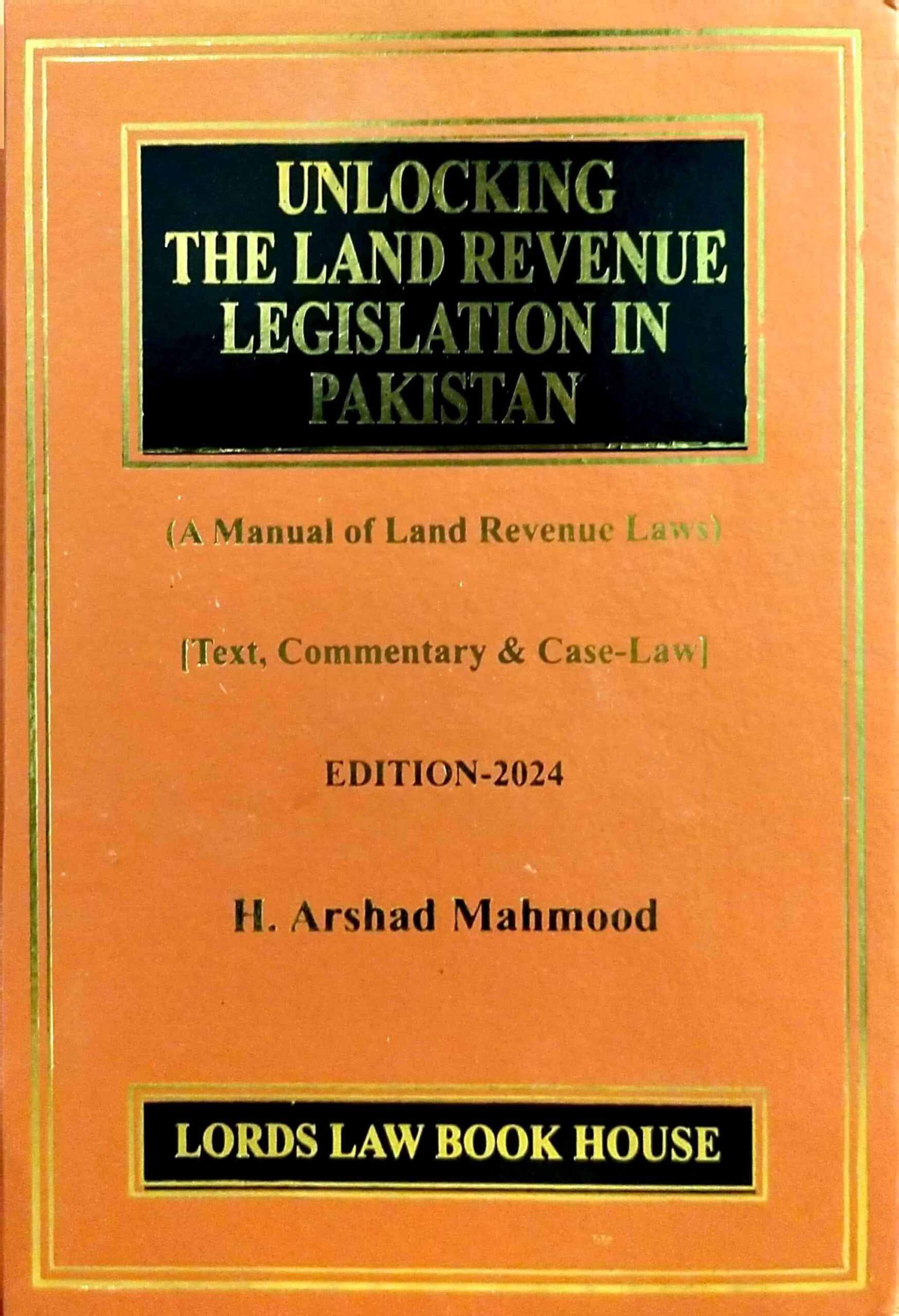 Unlocking the Land Revenue Legislation in Pakistan - Pakistan Law House