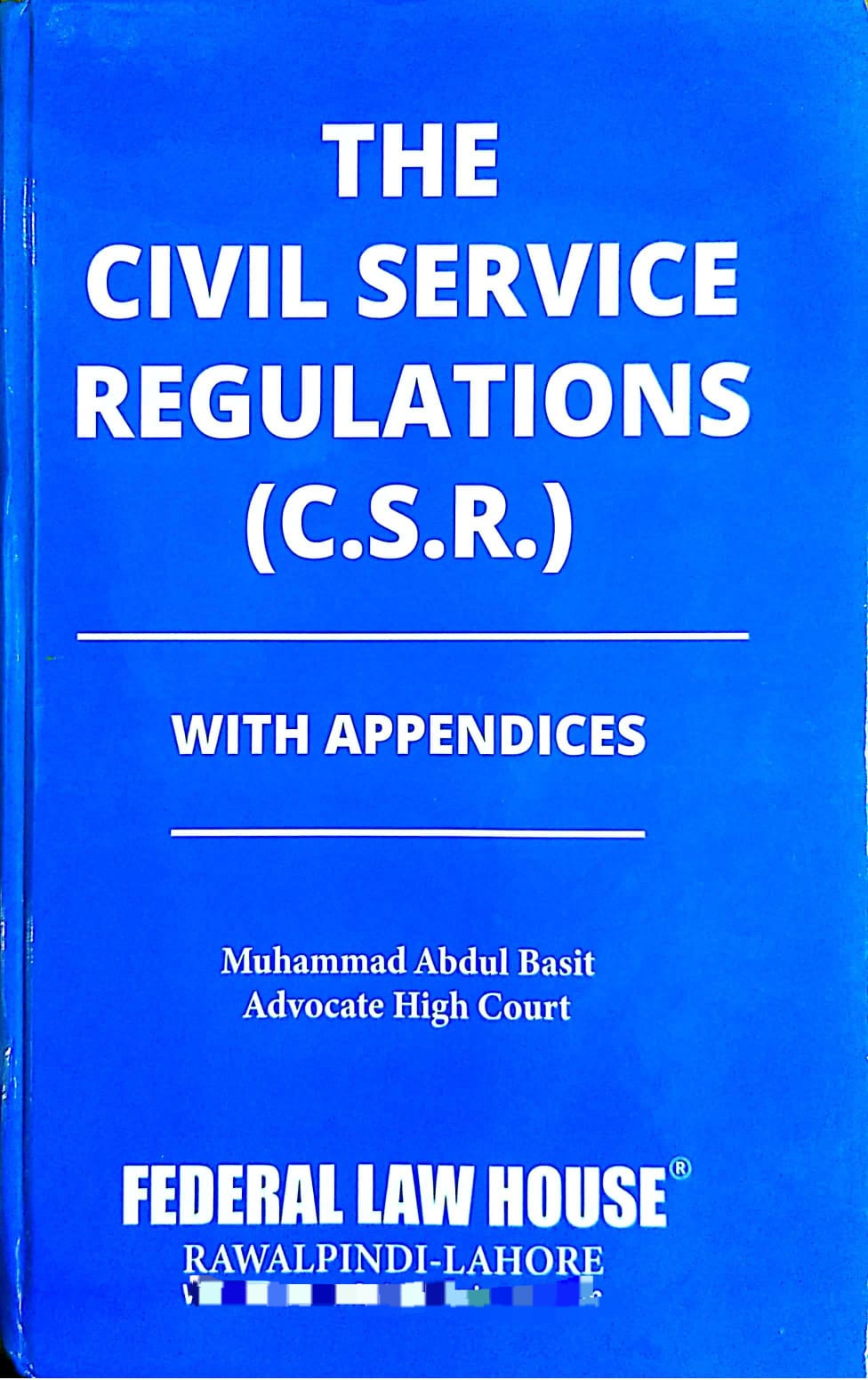 The Civil Service Regulations (C.S.R) - Pakistan Law House